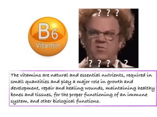 vitaminb6-Final .Vitamins are non nutrient chemical substance | PPT