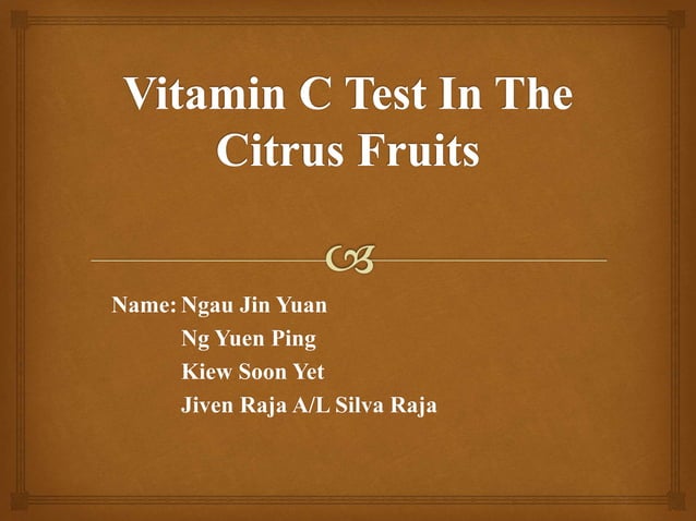 STPM chemistry project : Vitamin c test in the citrus fruits | PPTX ...