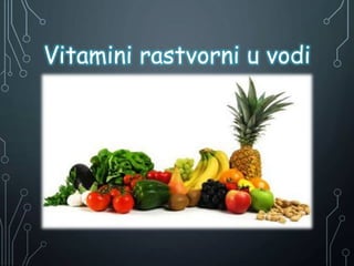 Vitamini rastvoreni u vodi | PPT