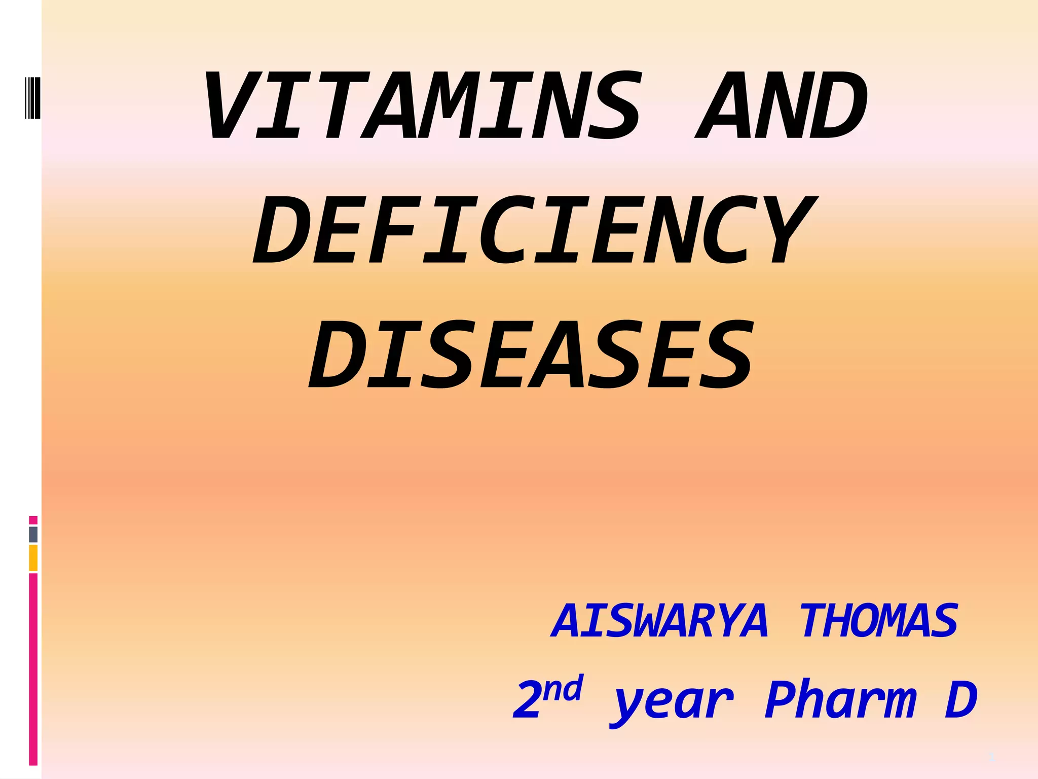 Vitamins and deficiency diseases by keerthi | PPTX
