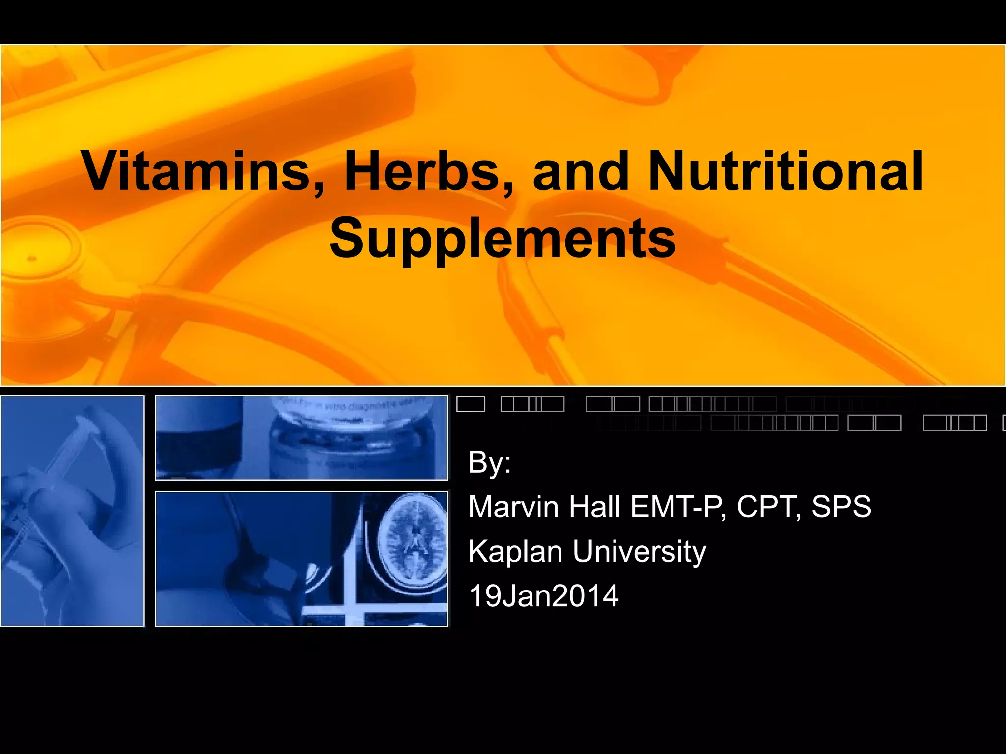 Vitamins, herbs, and nutritional supplements presentation | PPT