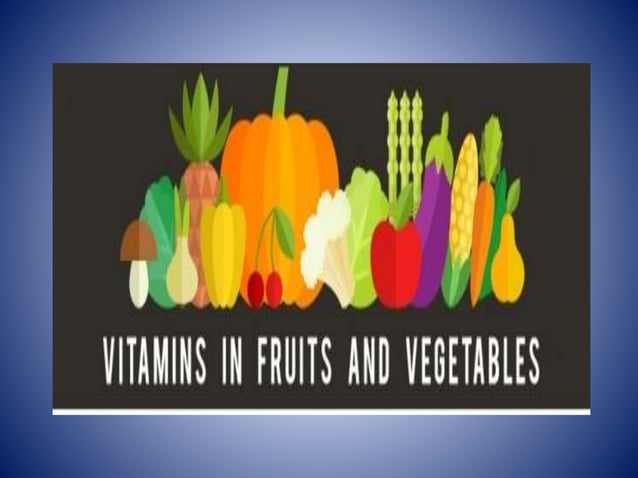 Vitamins in fruits and vegetables | PPT