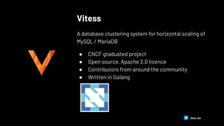 Vitess: Scalable Database Architecture - Kubernetes Community Days ...