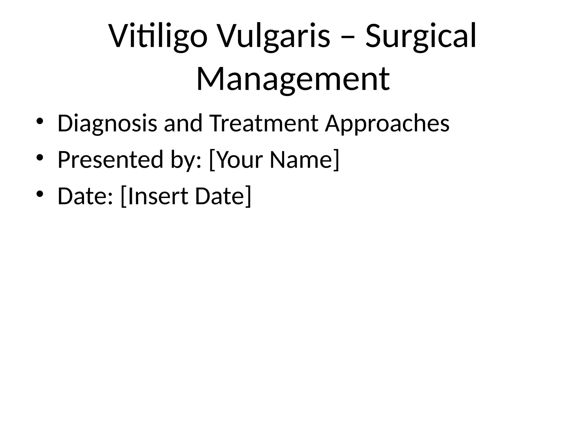 Vitiligo_Vulgaris_Surgical_Management_PPT.pptx