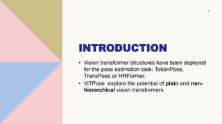 ViTPose: Simple Vision Transformer Baselines for Human Pose Estimation | PPTX | Technology ...