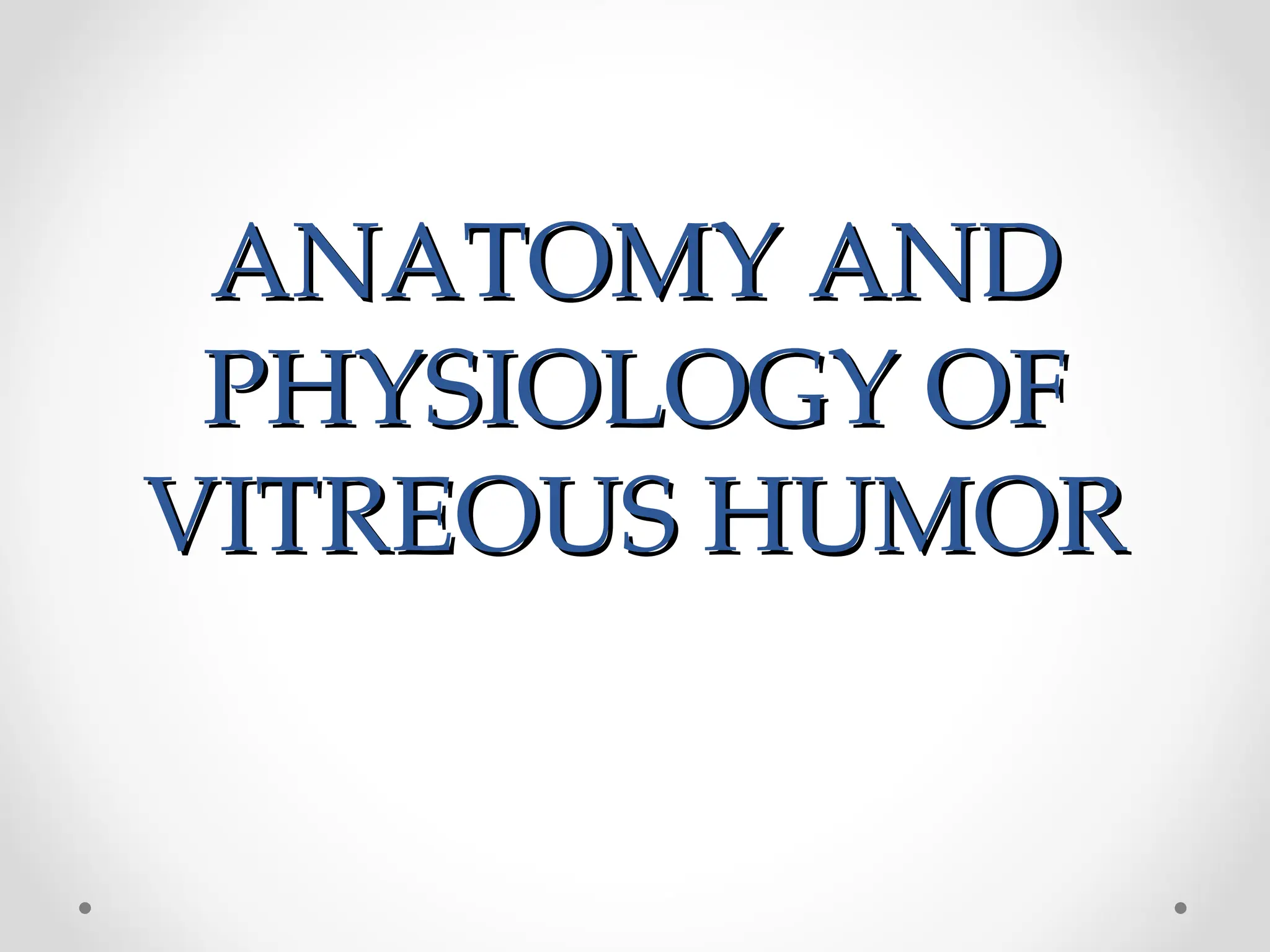 vitreous humor anatomy and physiology.ppt