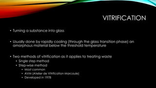 Vitrification and it's use in treating hazardous waste | PPTX