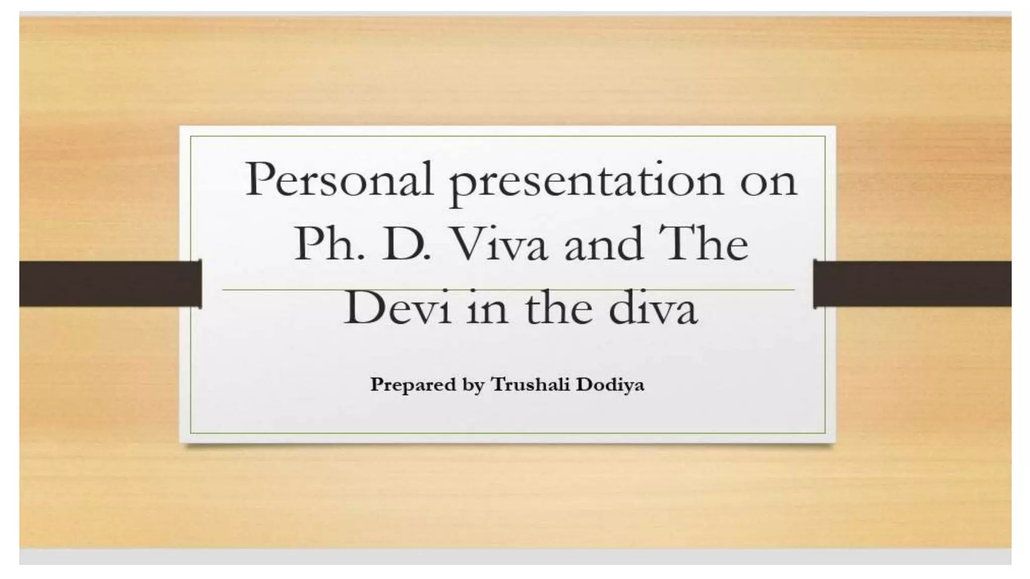 Ph.D viva on the speaking skills and The Devi in the Diva | PPT