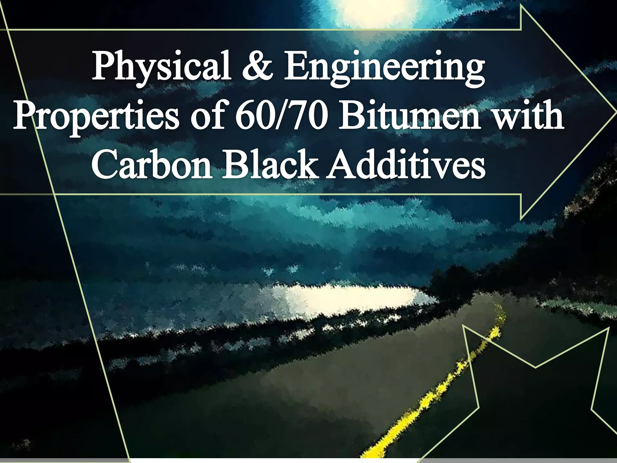 60/70 Bitumen Properties with Carbon Black Additives | PPT