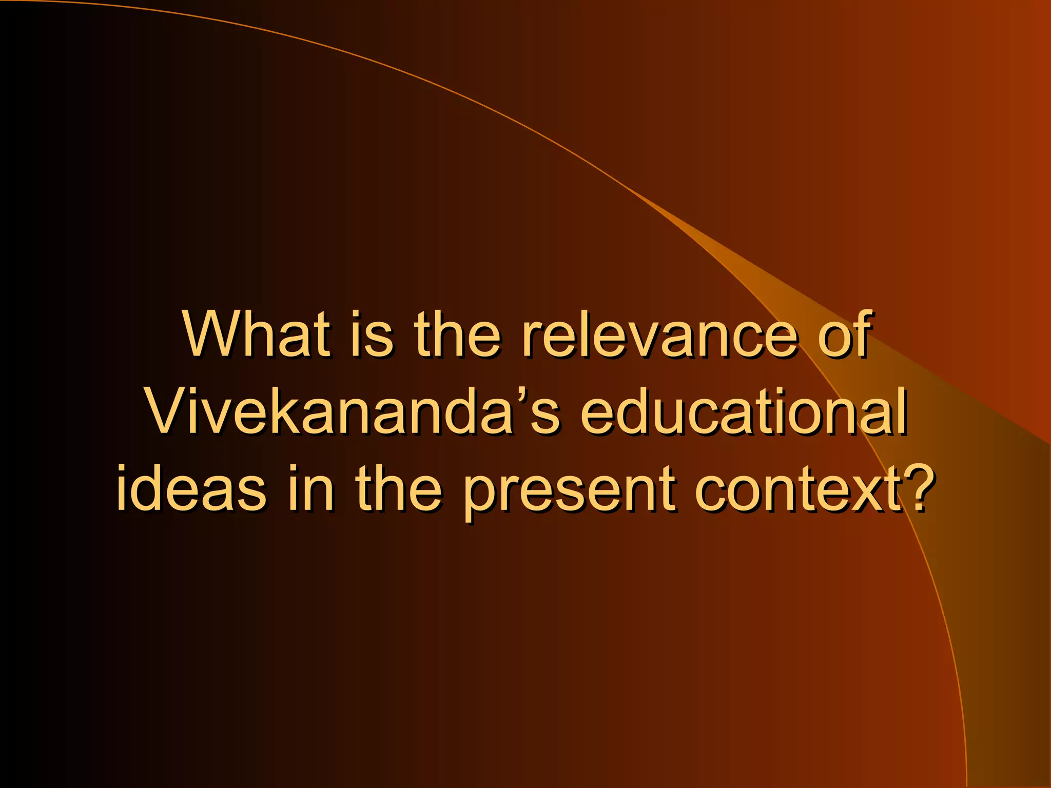 Vivekananda's ideas on education | PPT