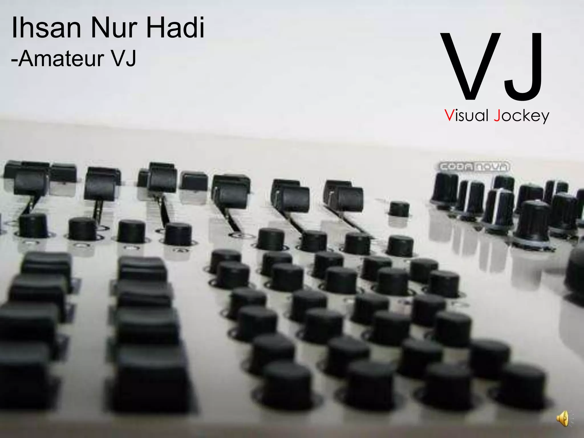 [Presenticcon Pilot] Visual Jockey - Ihsan | PPTX