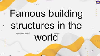 Famous Building Structures in the world | PPTX
