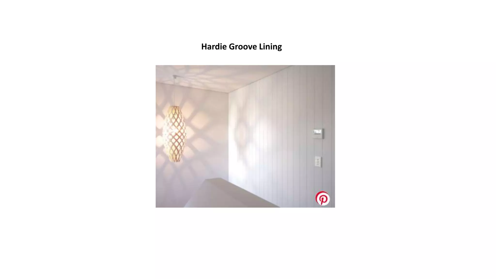 Hardie Groove Lining | VJ Panels by James Hardie | PPTX