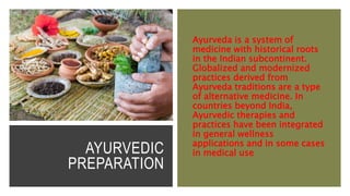 MANUFACTURING OF AYURVEDIC AND HOMEOPATHIC PREPARATION | PPTX