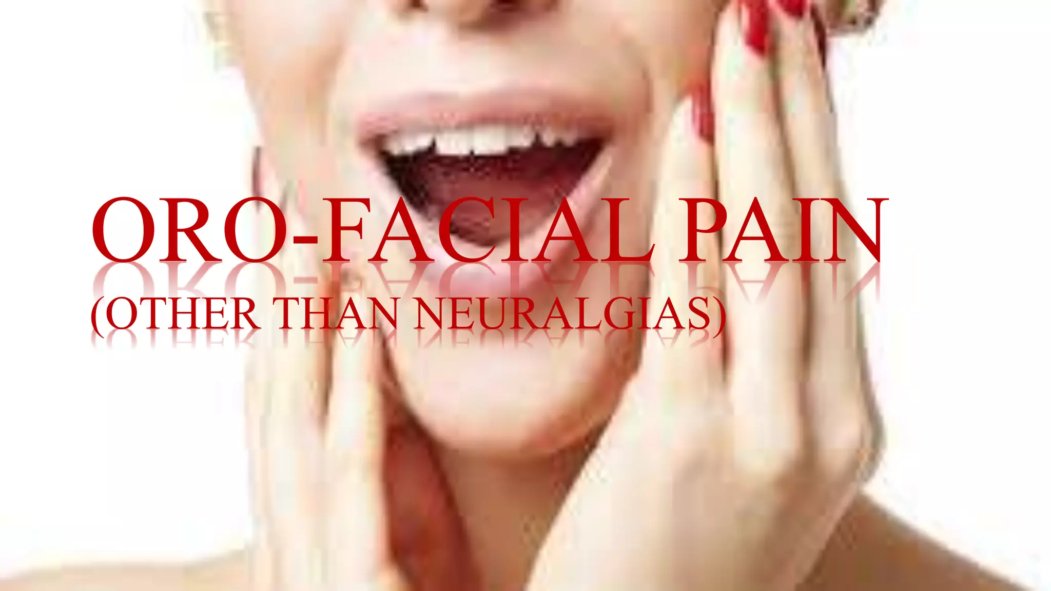 oro-facial pain (other than neuralgias) | PPTX
