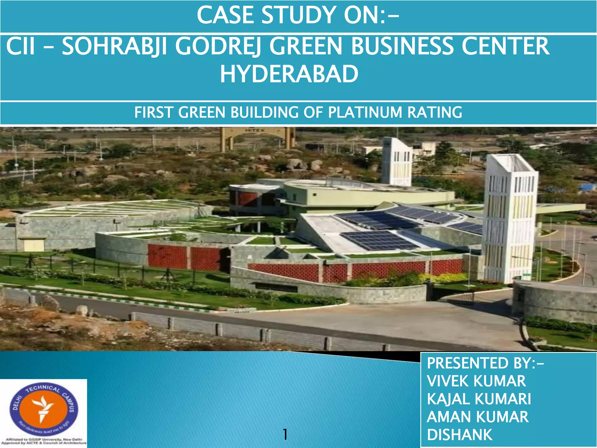 CII- SOHRABJI GODREJ GREEN BUSINESS CENTER CASE STUDY PPT | PPSX