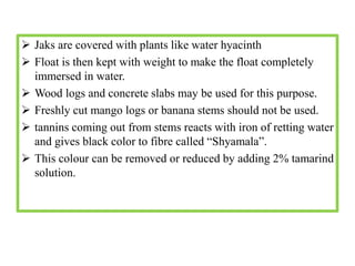RETTING PROCESS IN JUTE | PPTX