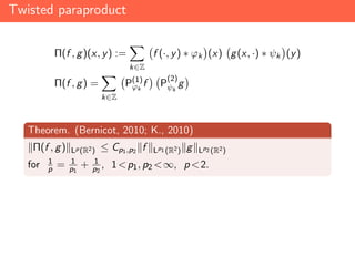 On Twisted Paraproducts and some other Multilinear Singular Integrals | PPT