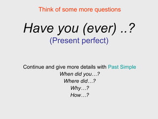 Have you ever...? - Present Perfect | PPT