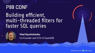 Building Efficient Multi-Threaded Filters for Faster SQL Queries | PDF