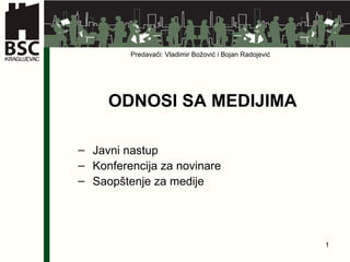 Vladimir Božović I Bojan Radojević - Odnosi sa medijima | PPT