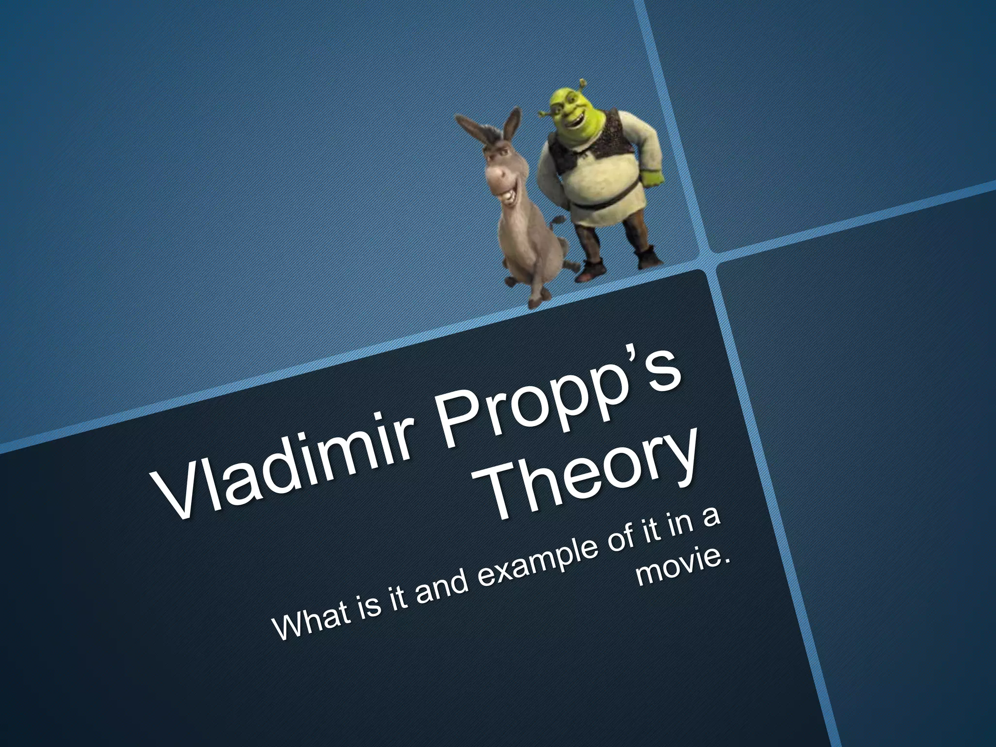 Vladimir propp’s theory in Shrek | PPTX