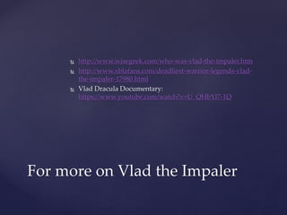Vlad the Impaler, Ruler of Wallachia | PPTX