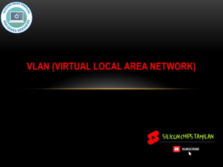 VLAN (Virtual Local Area Network) Full details.pptx