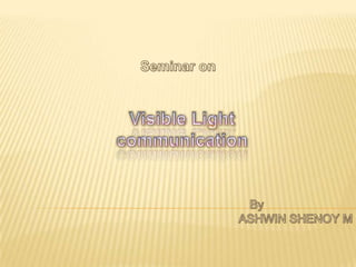 Visible Light Communication | PPTX