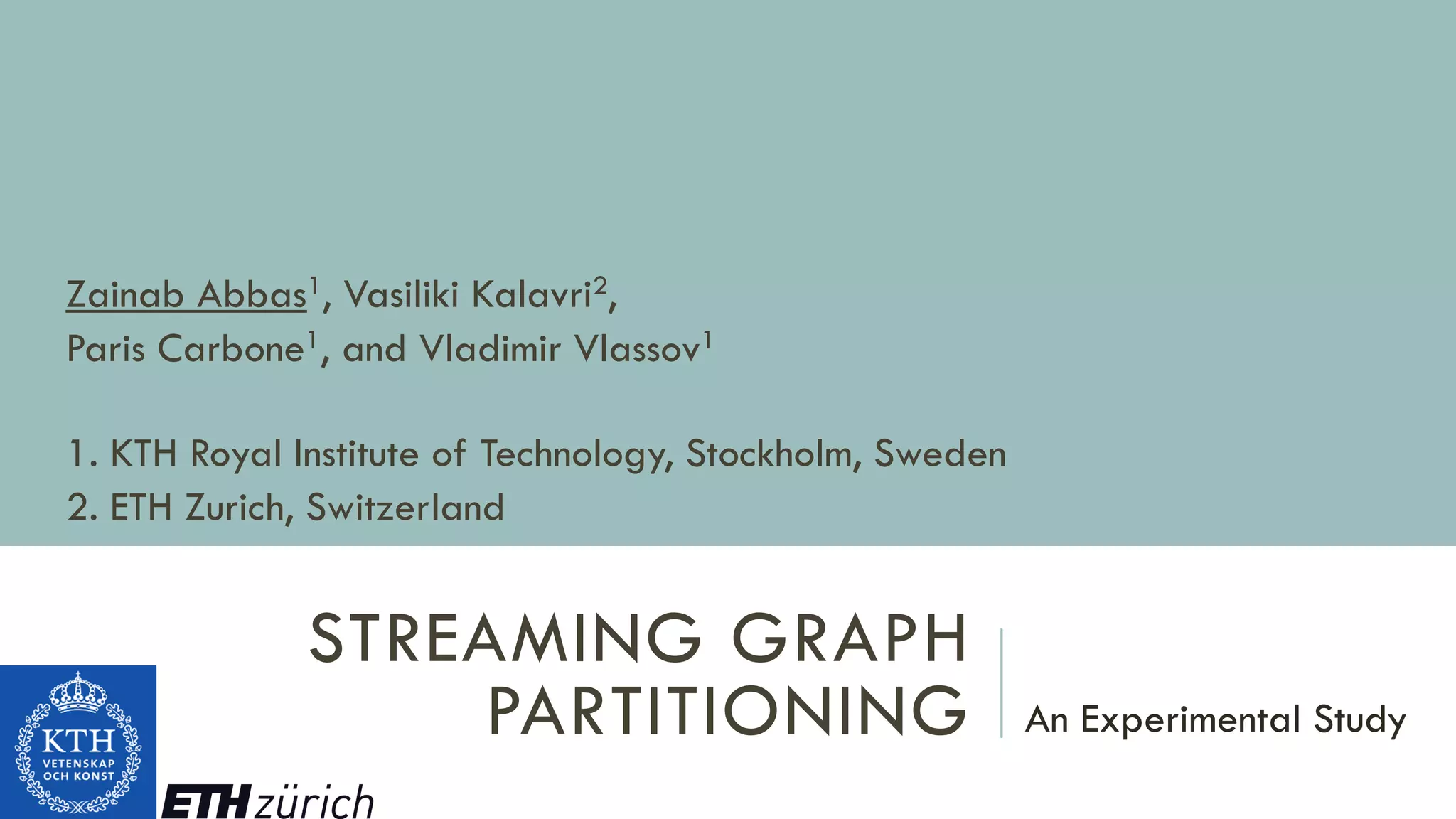 VLDB 2018 presentation paper title: Streaming Graph Partitioning | PDF