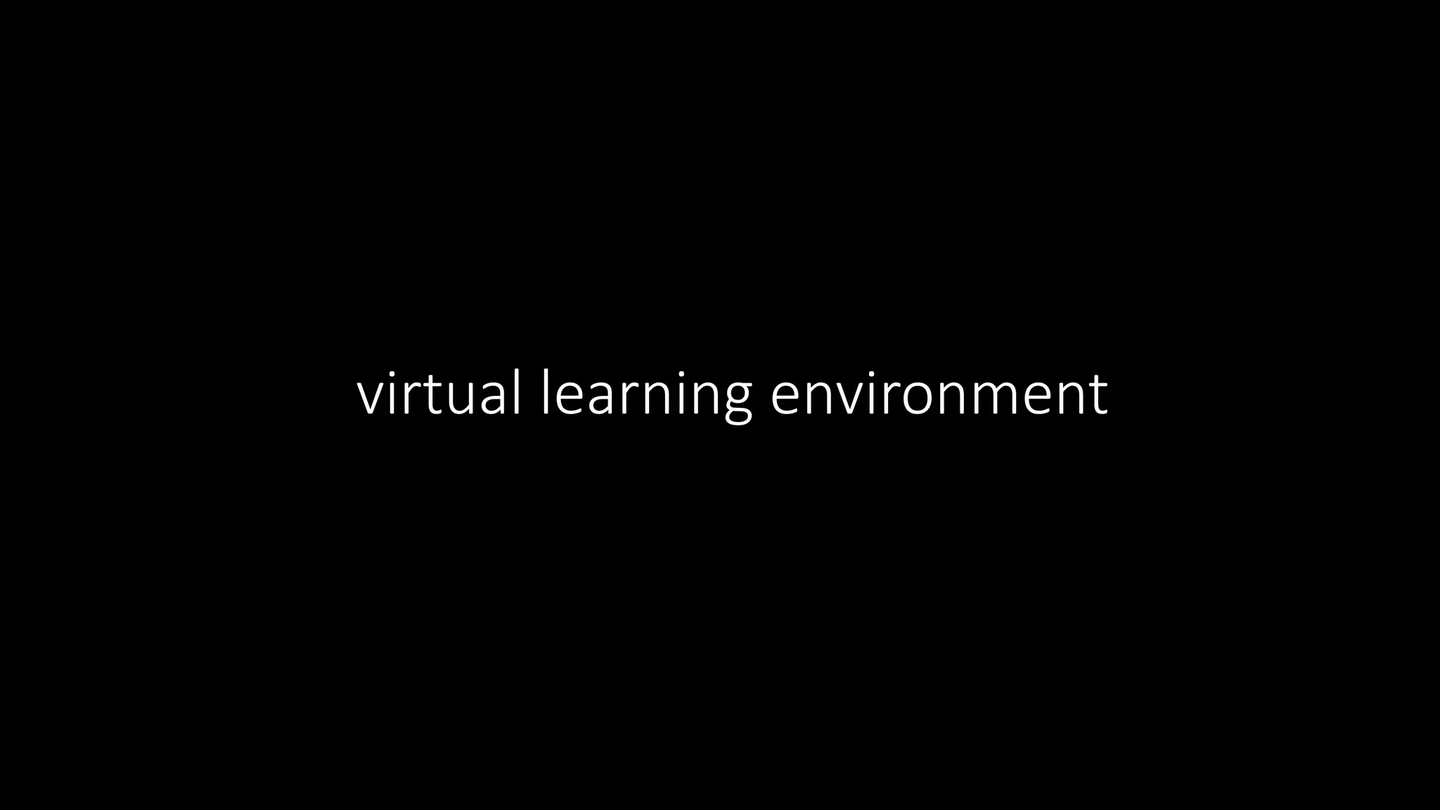 VLE.A virtual learning environment is a software system designed to support teaching and ...