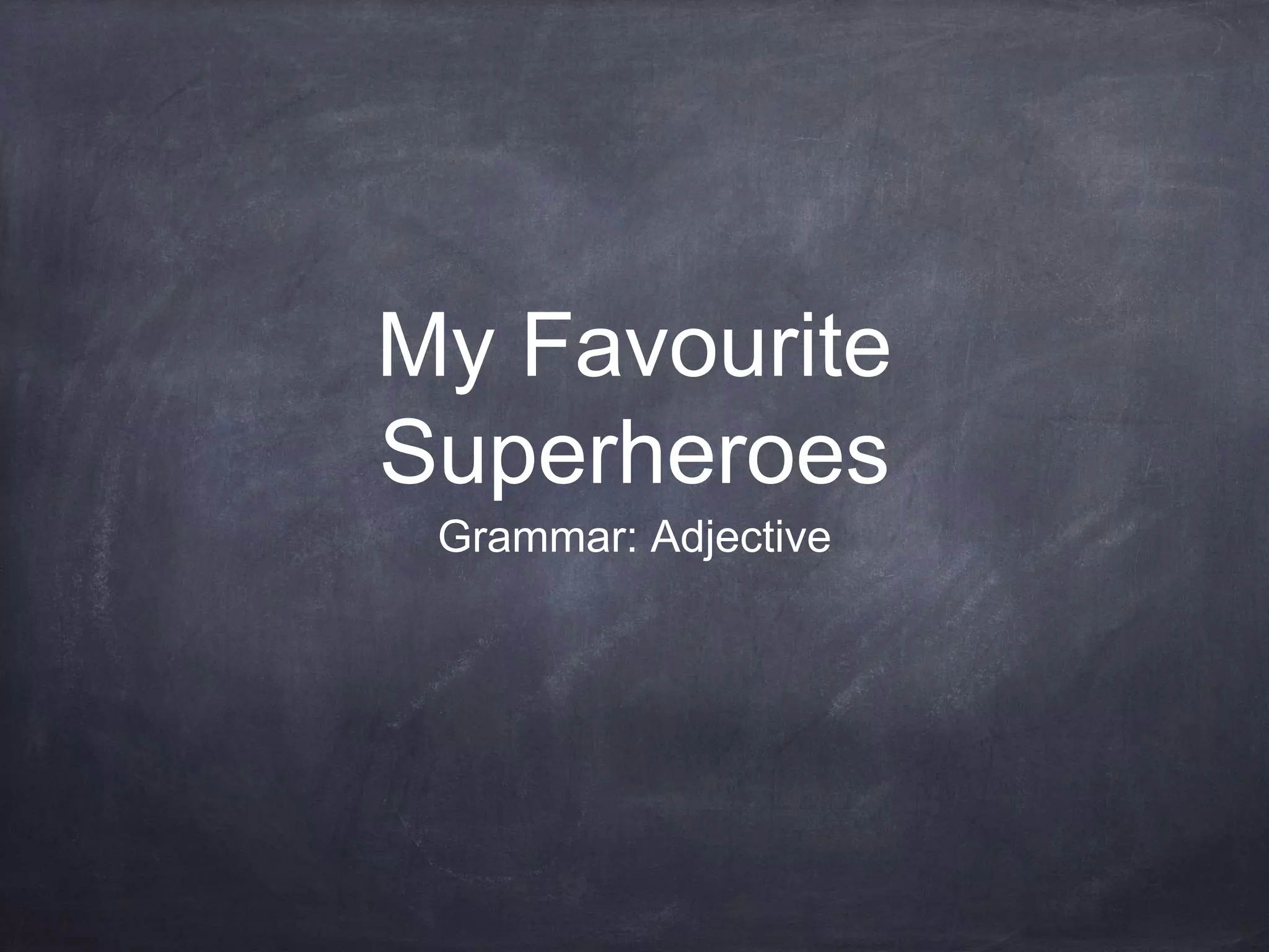 My Favourite Superheroes | PPTX