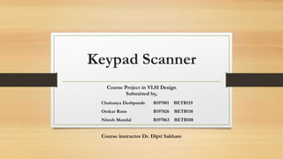 Vlisi Course project presentation:Keypad Scanner | PPT