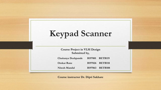 Vlisi Course project presentation:Keypad Scanner | PPT