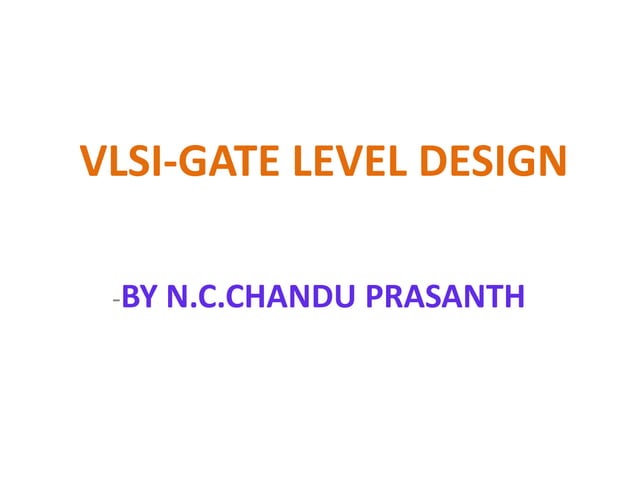 Vlsi gate level design | PPTX