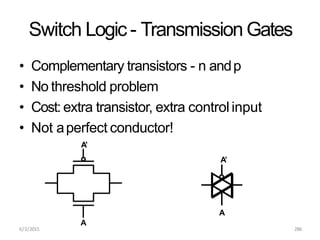 Gate level design, switch logic, pass transistors | PPTX