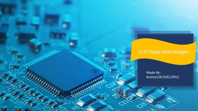 VLSI Design Methodologies | PPTX