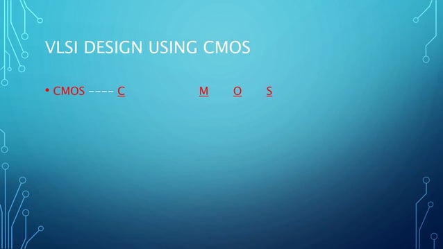 THE CMOS VLSI DESIGN | PPTX | Physics | Science