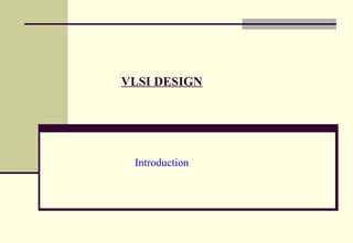 Vlsi design and fabrication ppt | PPT