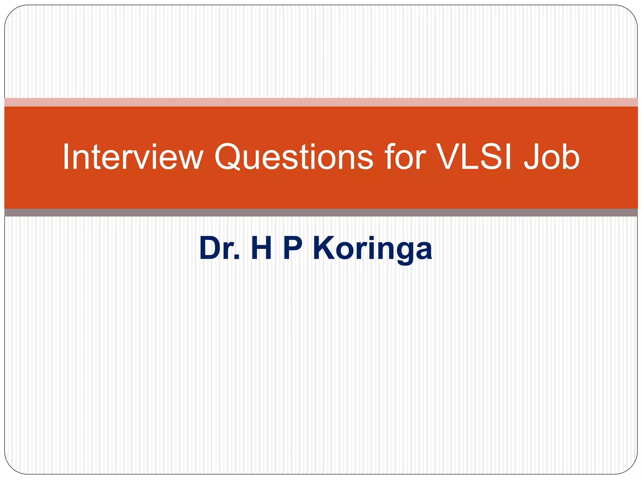 VLSI Domain interview questions.pptx | Programming Languages | Computing