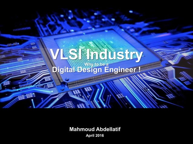 VLSI industry - Digital Design Engineers - draft version | PPTX