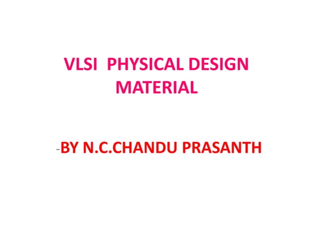 Vlsi physical design (Back End Process) | PPTX | Technology & Computing
