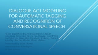 dialogue act modeling for automatic tagging and recognition | PPT