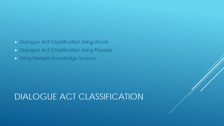 dialogue act modeling for automatic tagging and recognition | PPT
