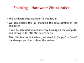 Configure and Manage Virtualization on different Platforms | PPTX