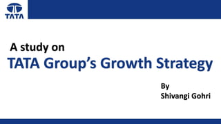 Tata Group's Growth Strategy | PPTX