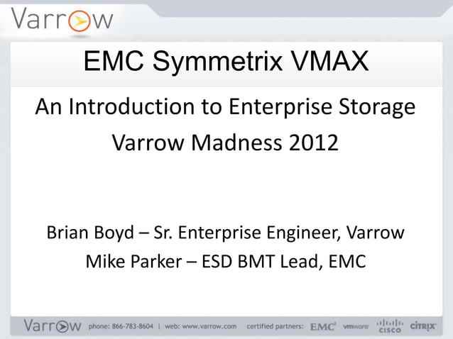EMC Symmetrix VMAX: An Introduction to Enterprise Storage: Brian Boyd, Varrow and Mike Parker ...
