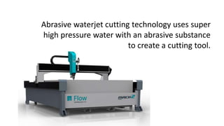 Flow Waterjet Machines | PPTX