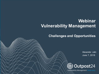Vulnerability Management – Opportunities and Challenges! | PPT