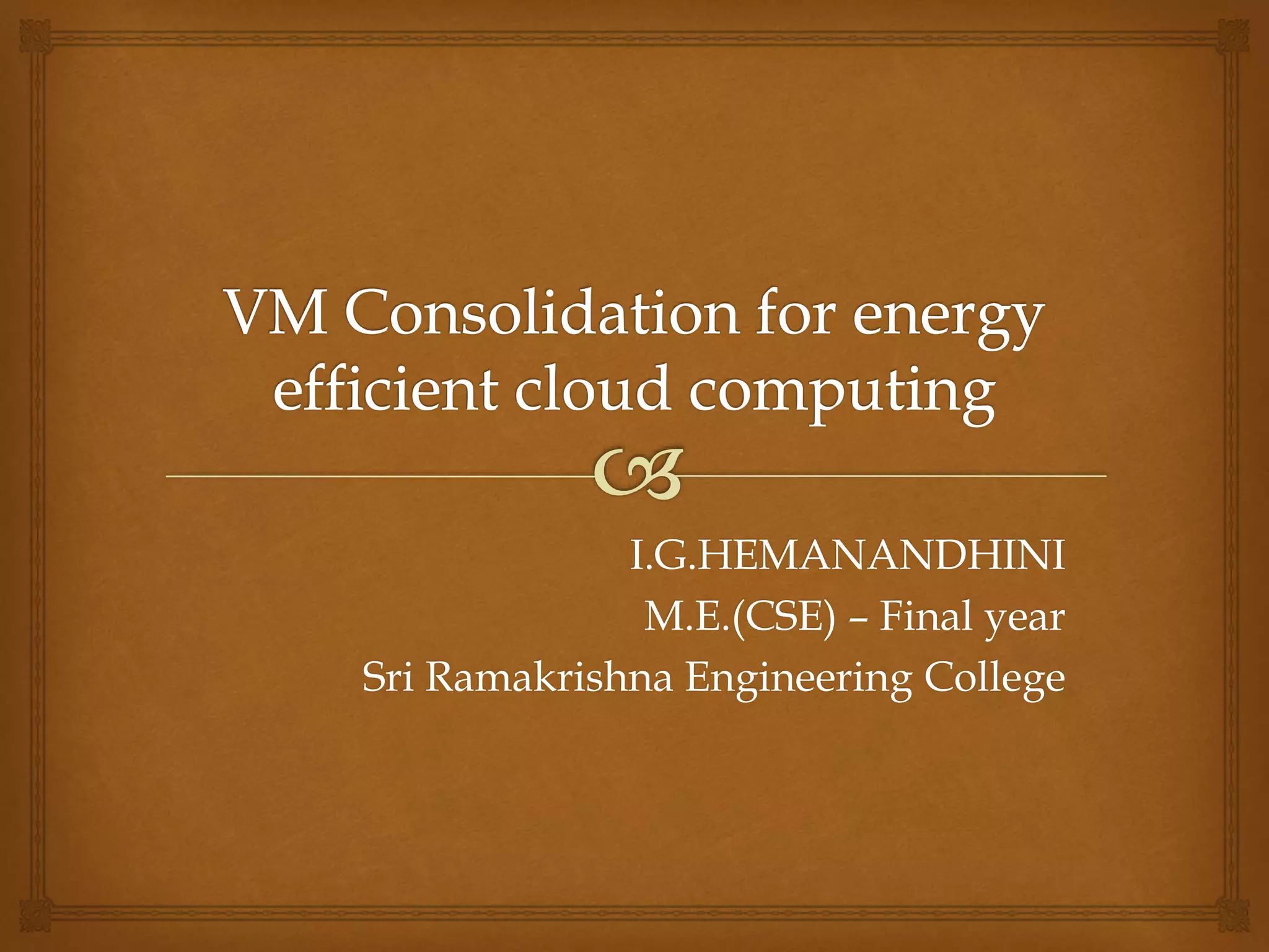 Vm Consolidation For Energy Efficient Cloud Computing Ppt